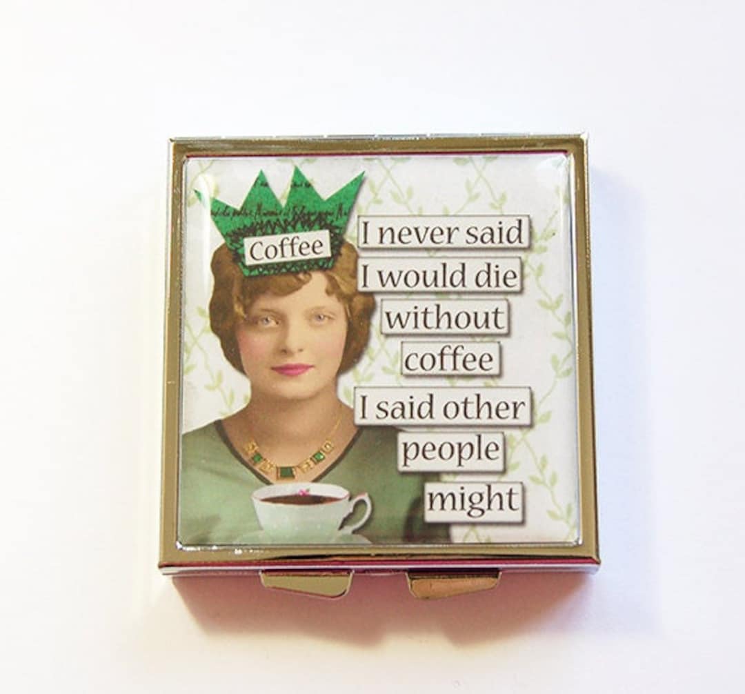 Pill Case, Pill Box, Funny Pill Box, Funny Pill Case, Coffee Lover, 4 ...