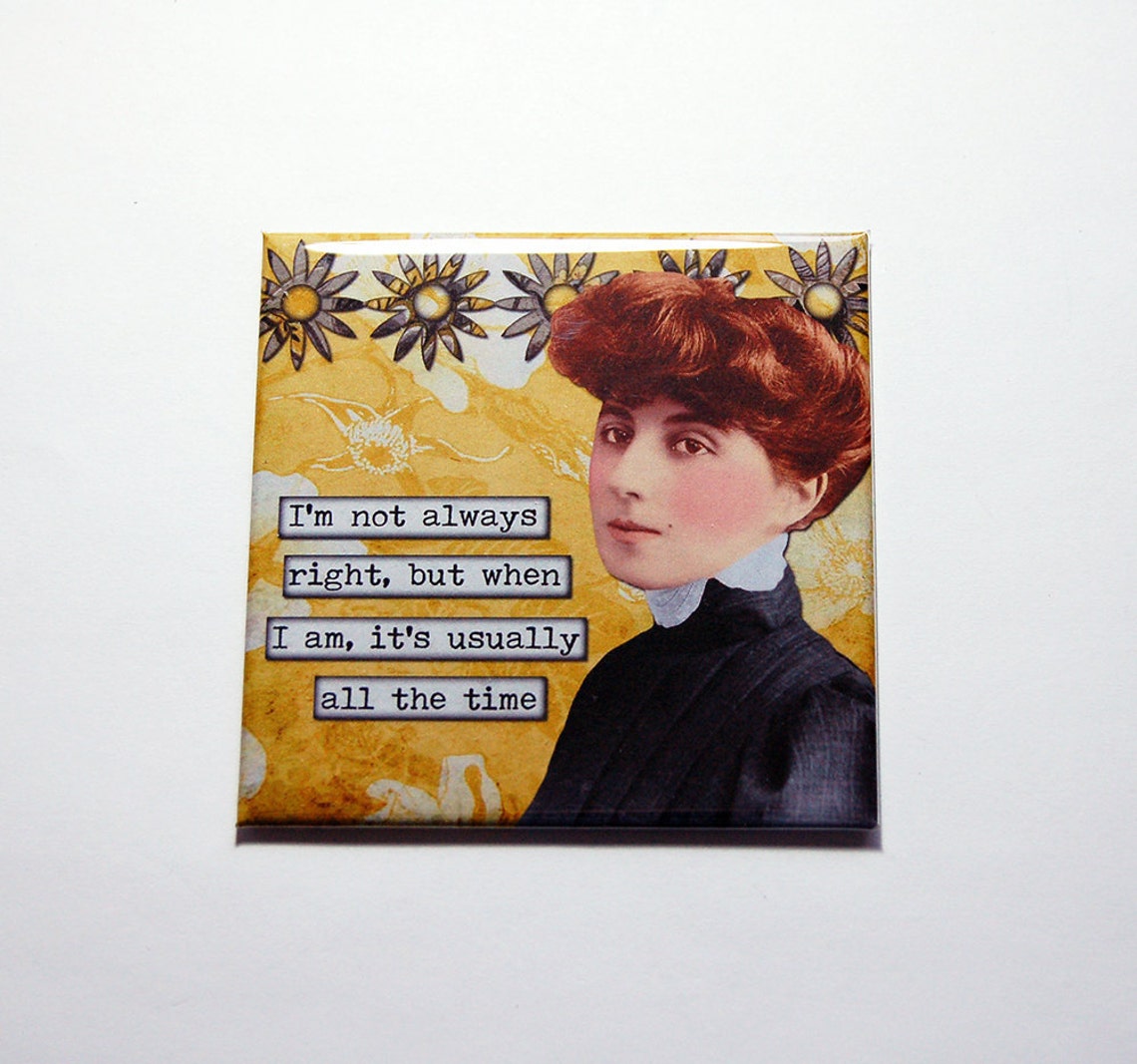 Funny Magnet, Funny Retro Magnet, Always Right, Humor, Fridge Magnet ...