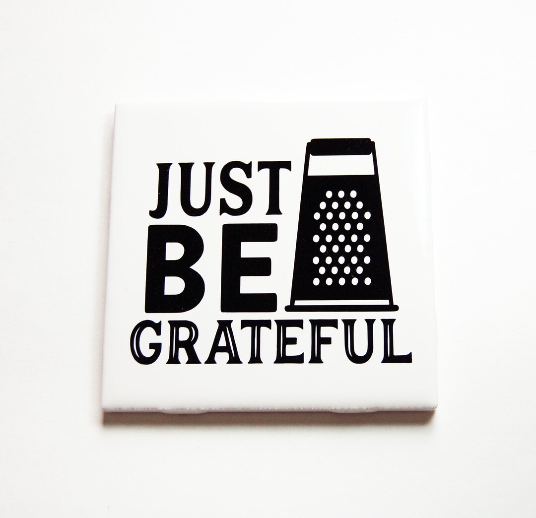Just Be Grateful Funny Kitchen Sign, Black and White Wall Plaque, Humor ...
