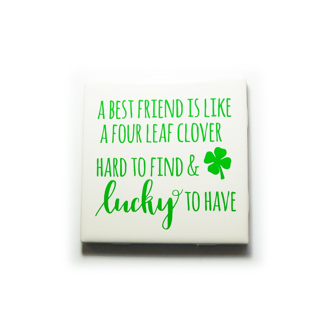 Wall Plaque A Best Fiend is Like A Four Leaf Clover, Sign in Green and ...