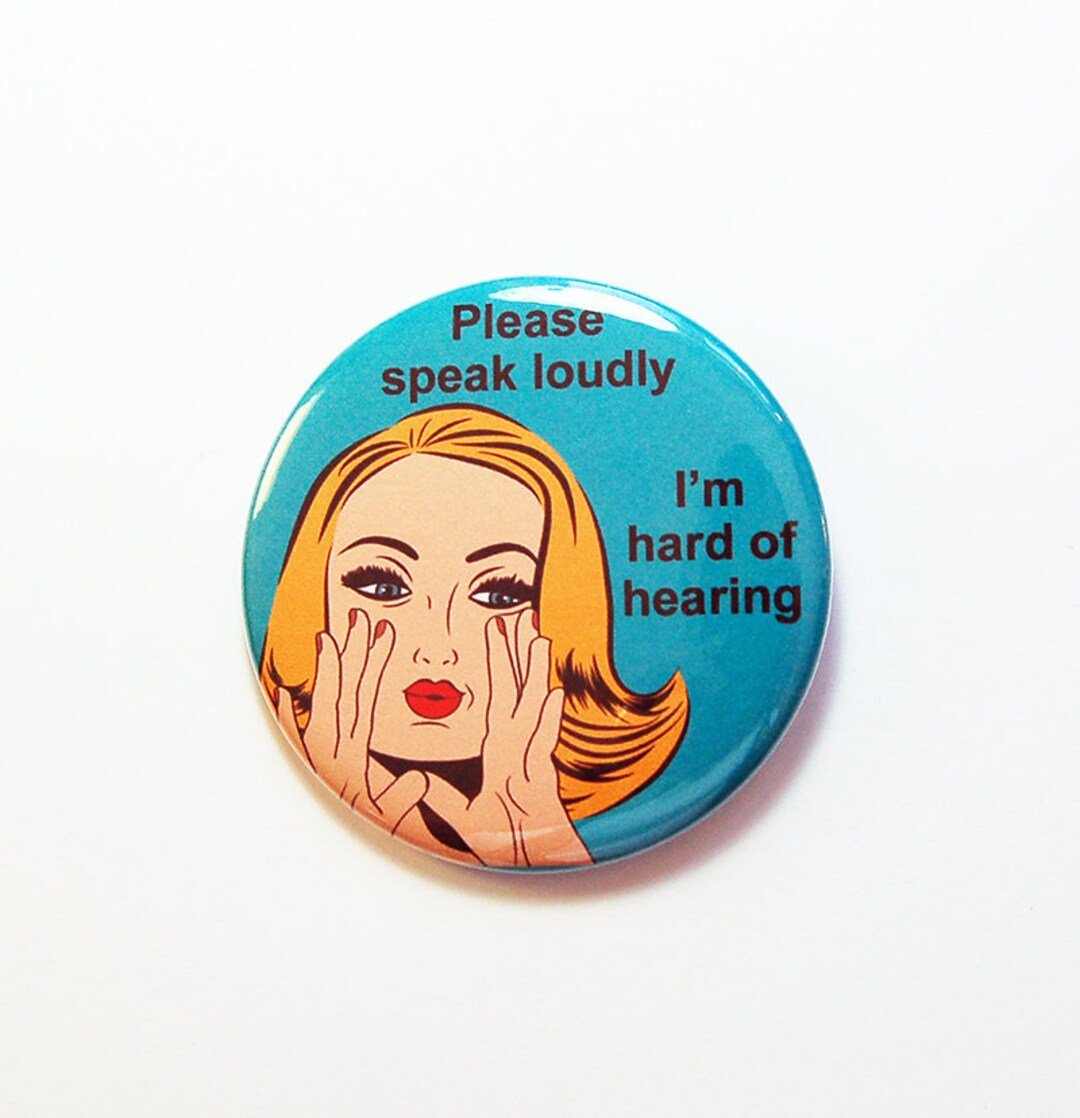 Speak Loudly, Can't Hear Well, Hard of Hearing Pin, Hearing Impairment ...