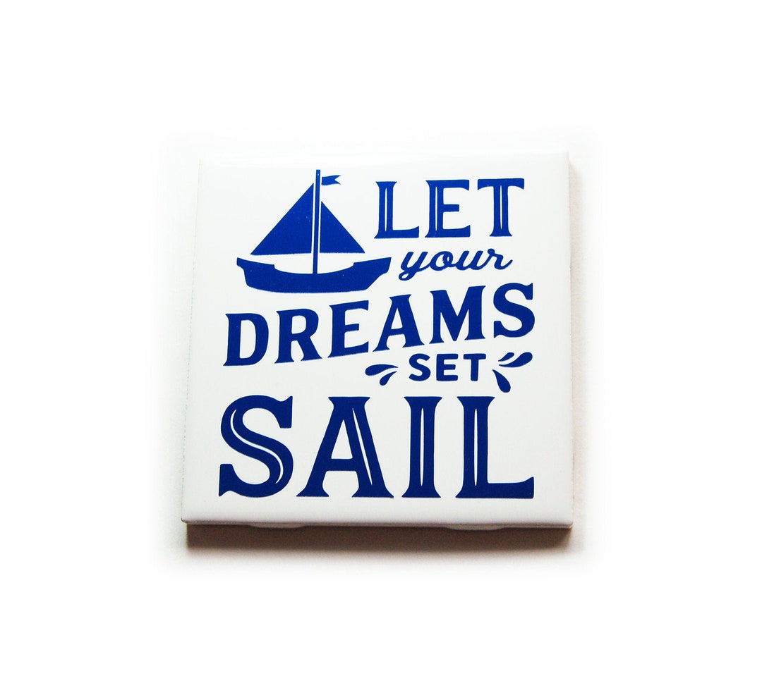 Let Your Dreams Set Sail Sign, Inspiration, Motivation, Wall Plaque in ...