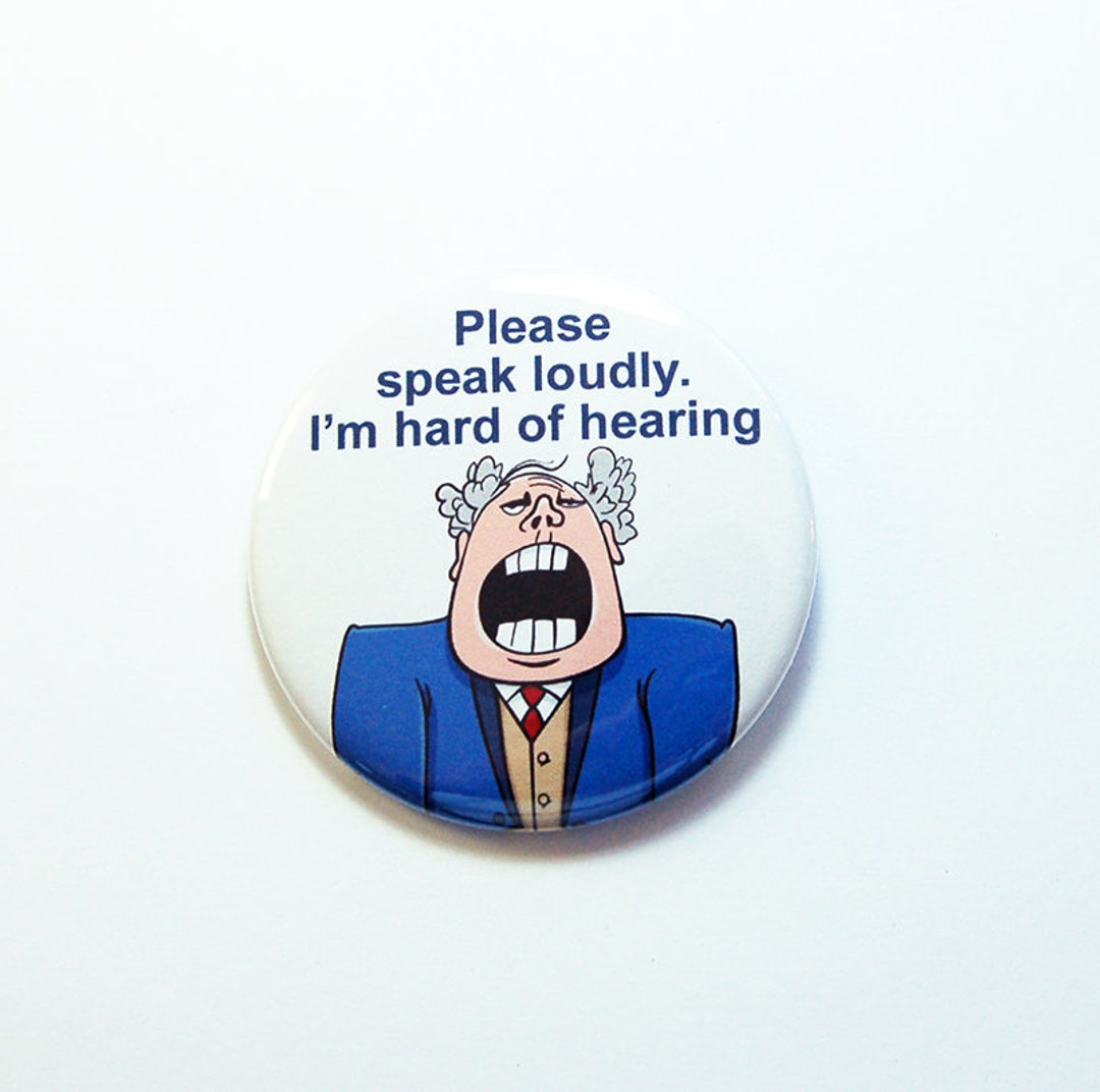 Please Speak Loudly Button, Hard of Hearing Pin, Hearing Impairment ...