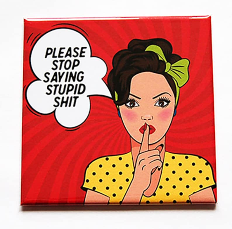 Stop Saying Stupid Shit Funny Magnet Fridge Magnet Kitchen - Etsy