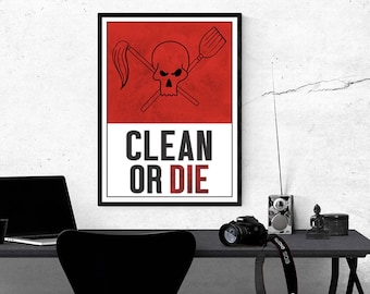 Clean or Die Poster | Etsy Canada