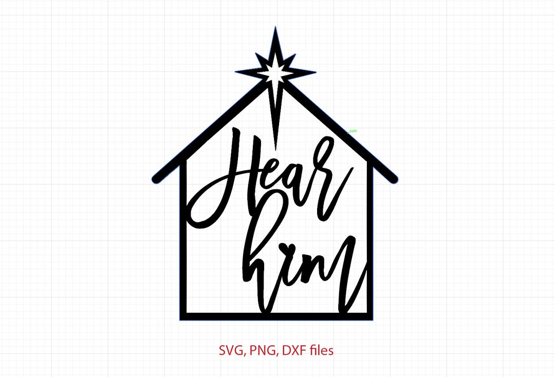 Hear Him SVG, Hear Him Manger SVG, Hear Him PNG File, Christmas Svg ...