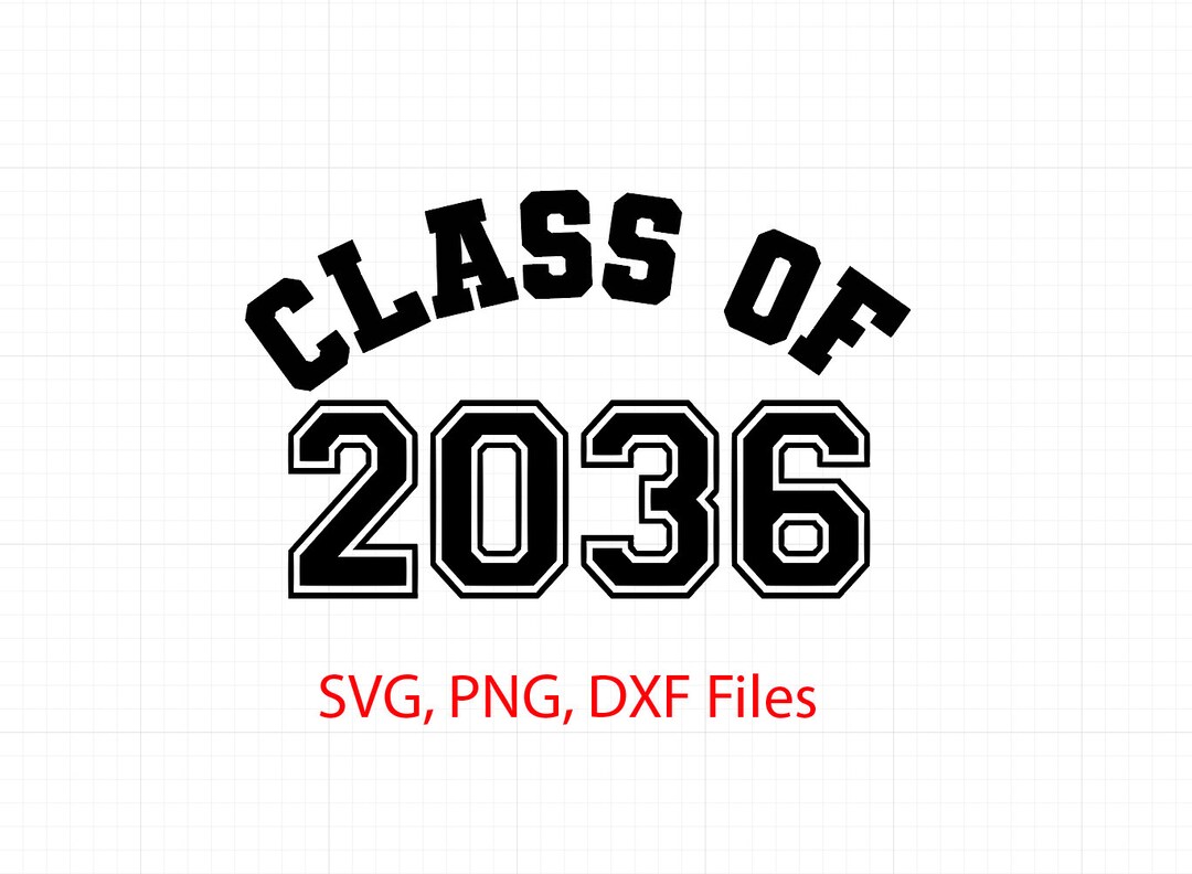Class of 2036 Svg, Class of 2036, Class of 2036 Digital File Class of ...