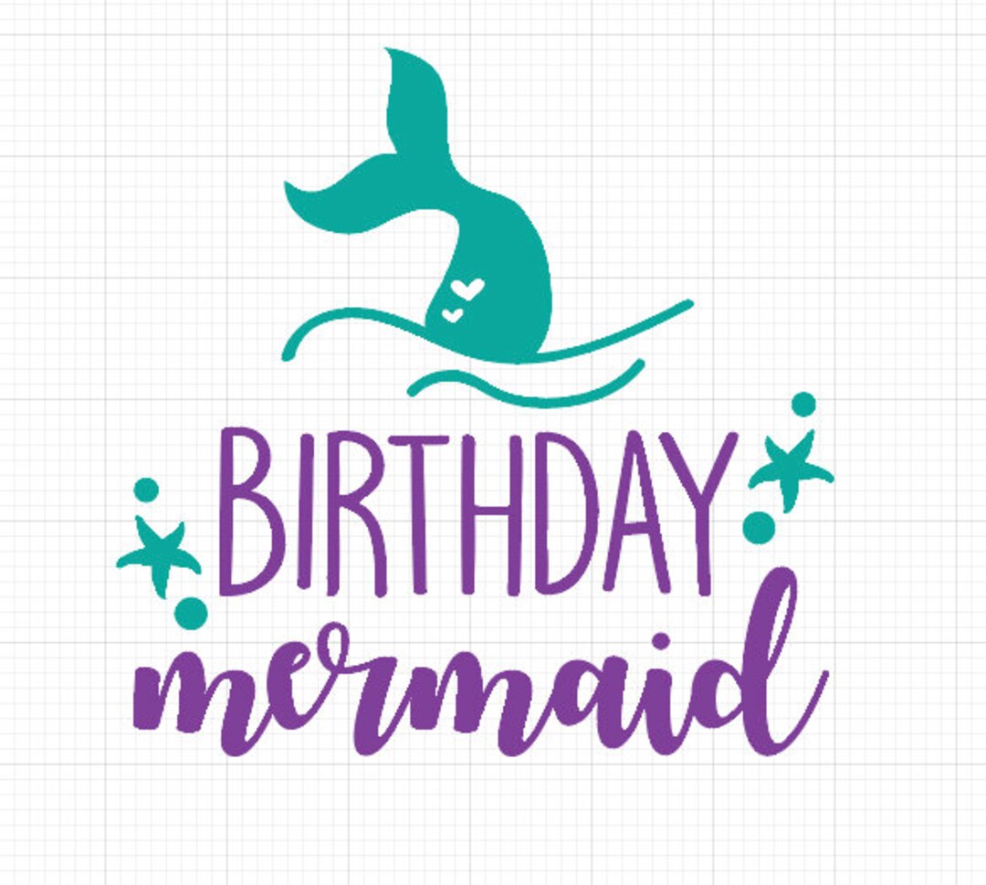 Birthday Mermaid Svg, Birthday Mermaid Cut File, Mermaid Svg, Birthday ...