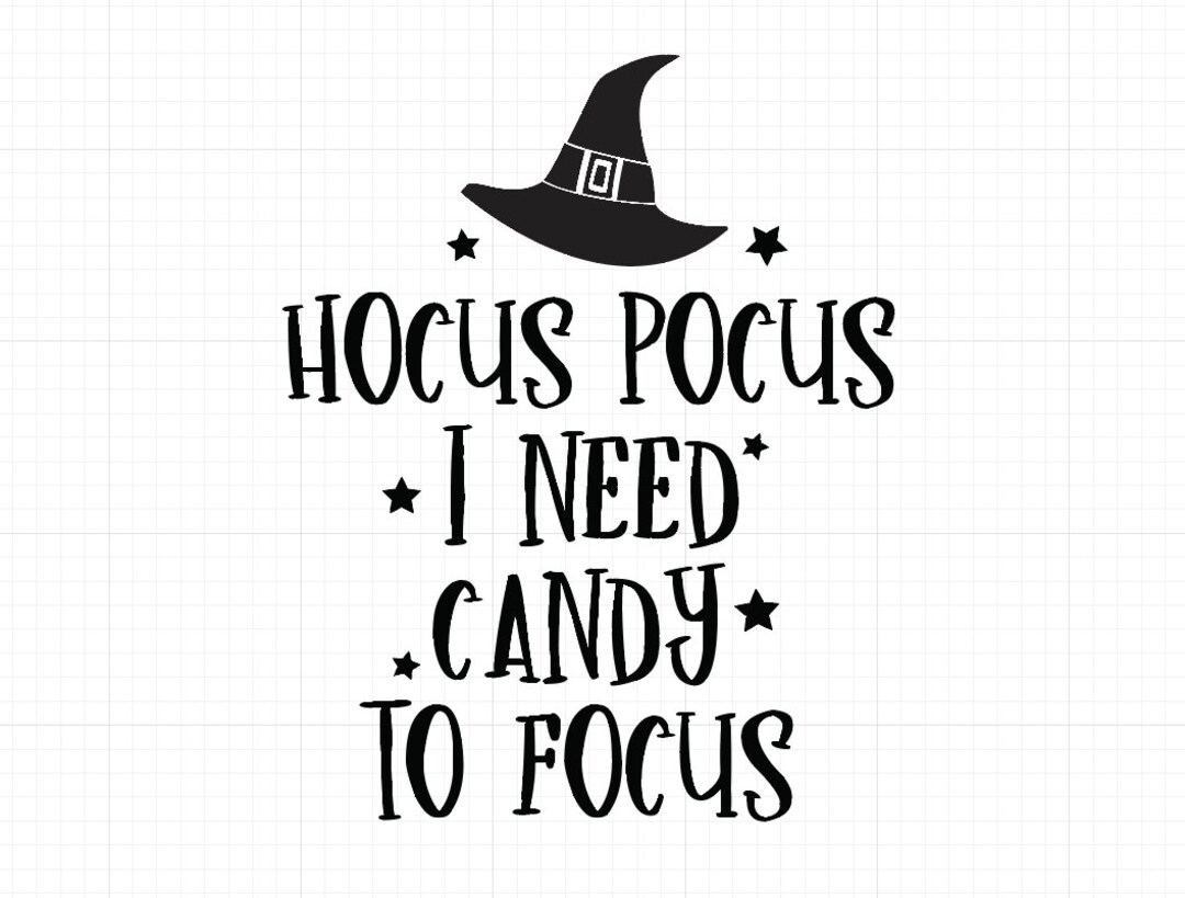 Hocus Pocus I Need Candy to Focus SVG Cut File, Halloween SVG Digital ...