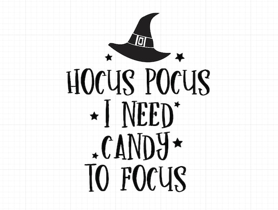 Hocus Pocus I Need Candy to Focus SVG Cut File Halloween SVG | Etsy