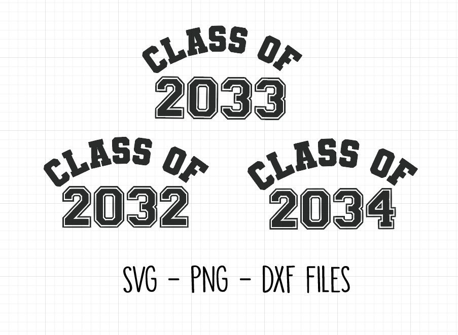 Class of 2032 Svg, Class of 2033 Svg. Class of 2034 Svg, Class of 2029 ...