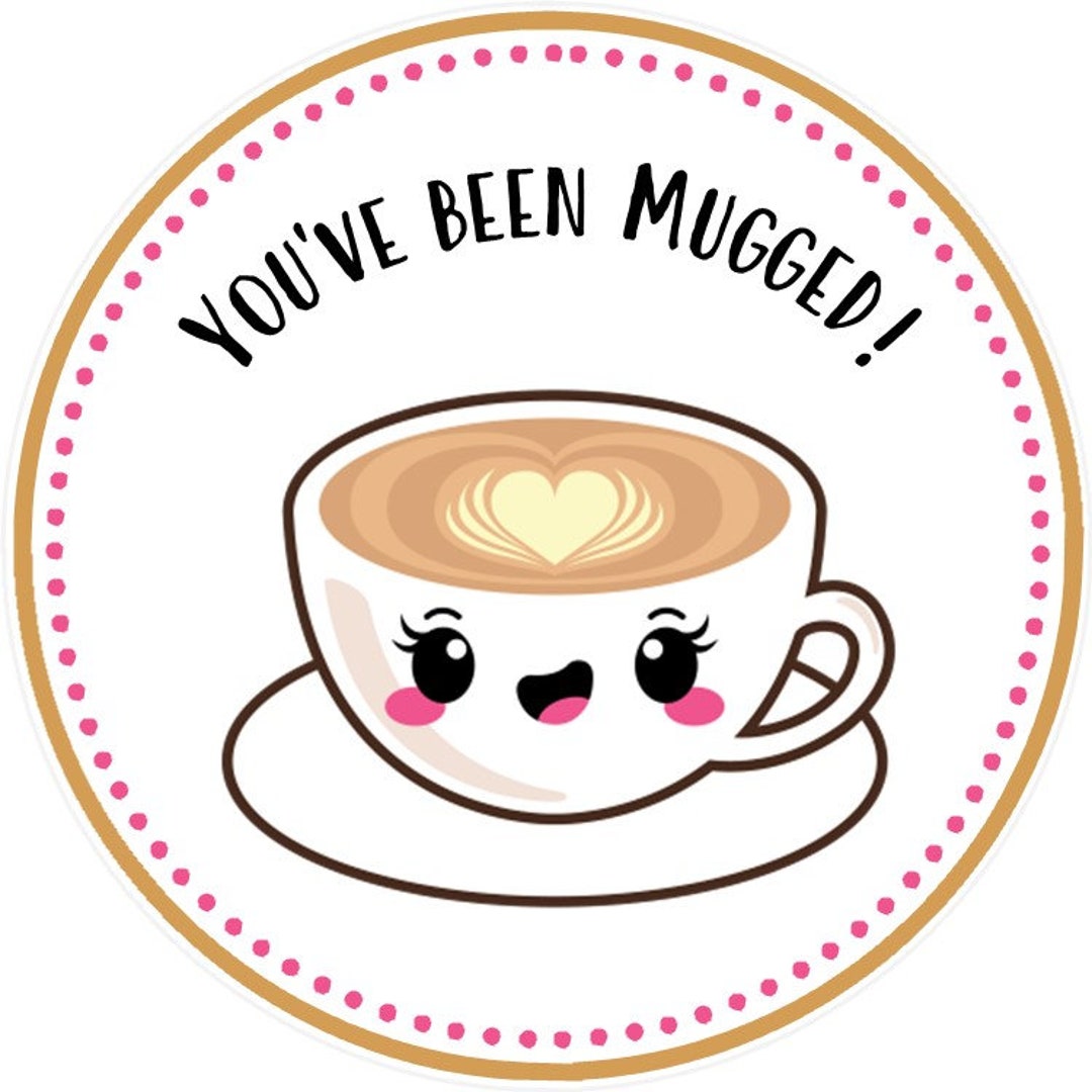 You've Been Mugged - Printable Instructions, Sign, and Treat Bag Tag ...