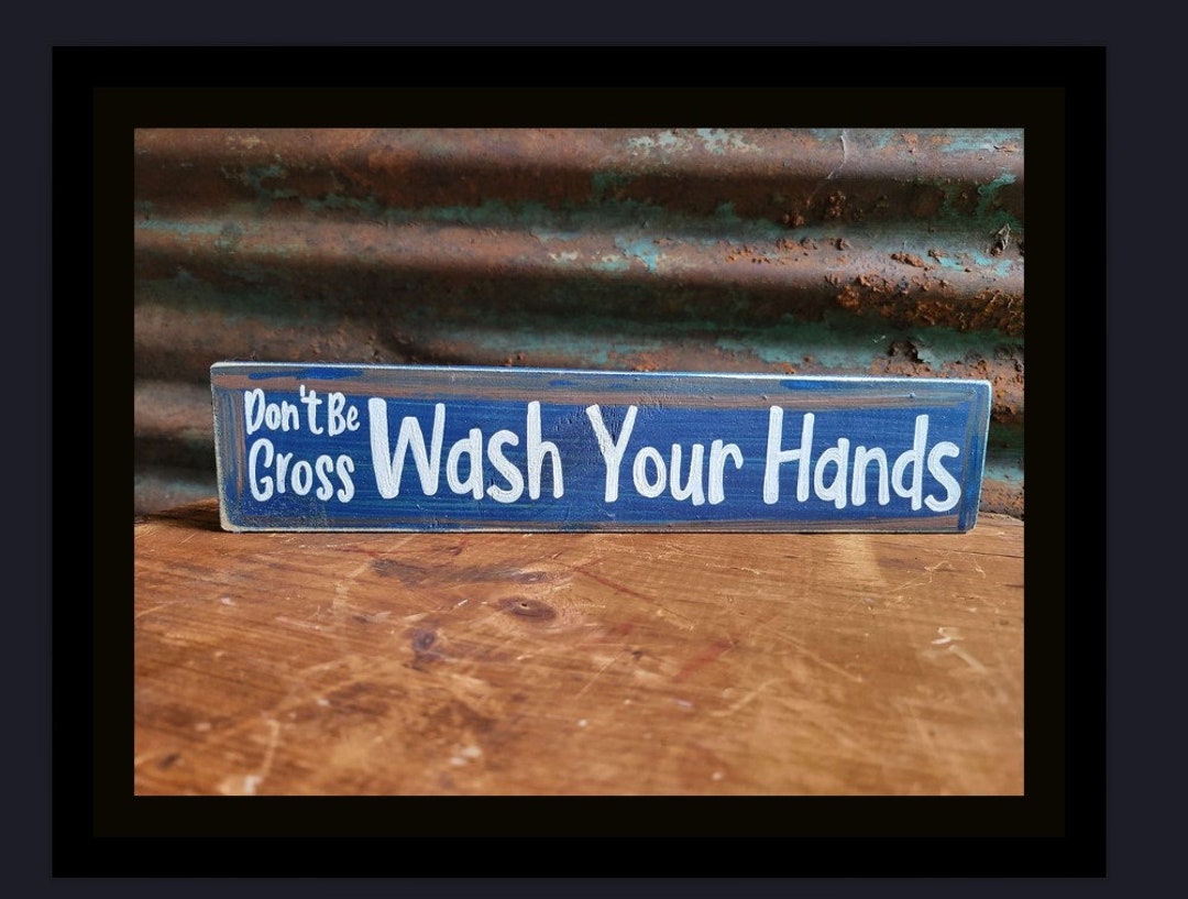 Don't Be Gross Wash Your Hands Wood Block Sign/bathroom Sign/funny ...