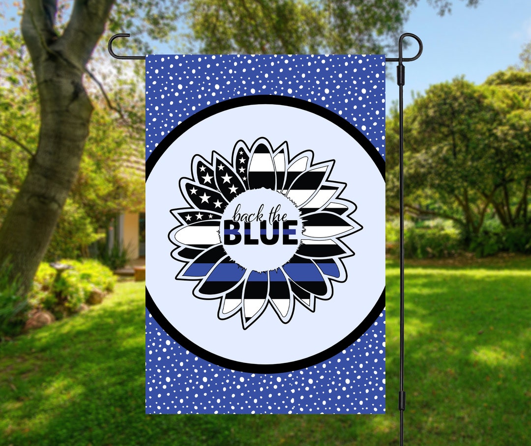 Back the Blue, Thin Blue Line, Sunflower Garden Flag, Summer Garden ...