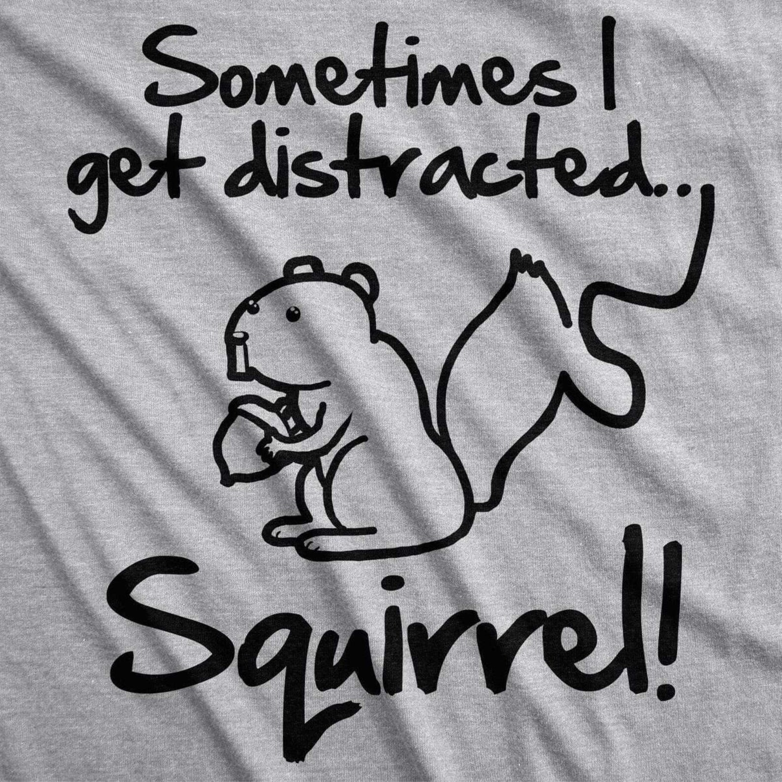 Sometimes I Get Distracted Squirrel Womens Squirrel Shirt | Etsy