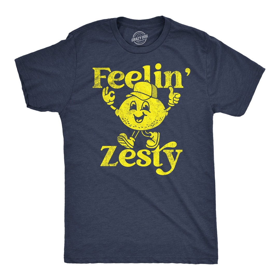Feelin Zesty, Lemon Shirts, Dad Shirt, Funny Mens Shirt, Funny Foodie ...