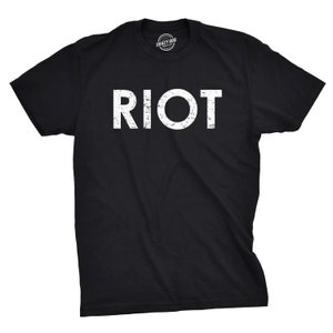 RIOT T Shirt, Political Shirts, Protester Shirts, Anti Trump Shirt ...