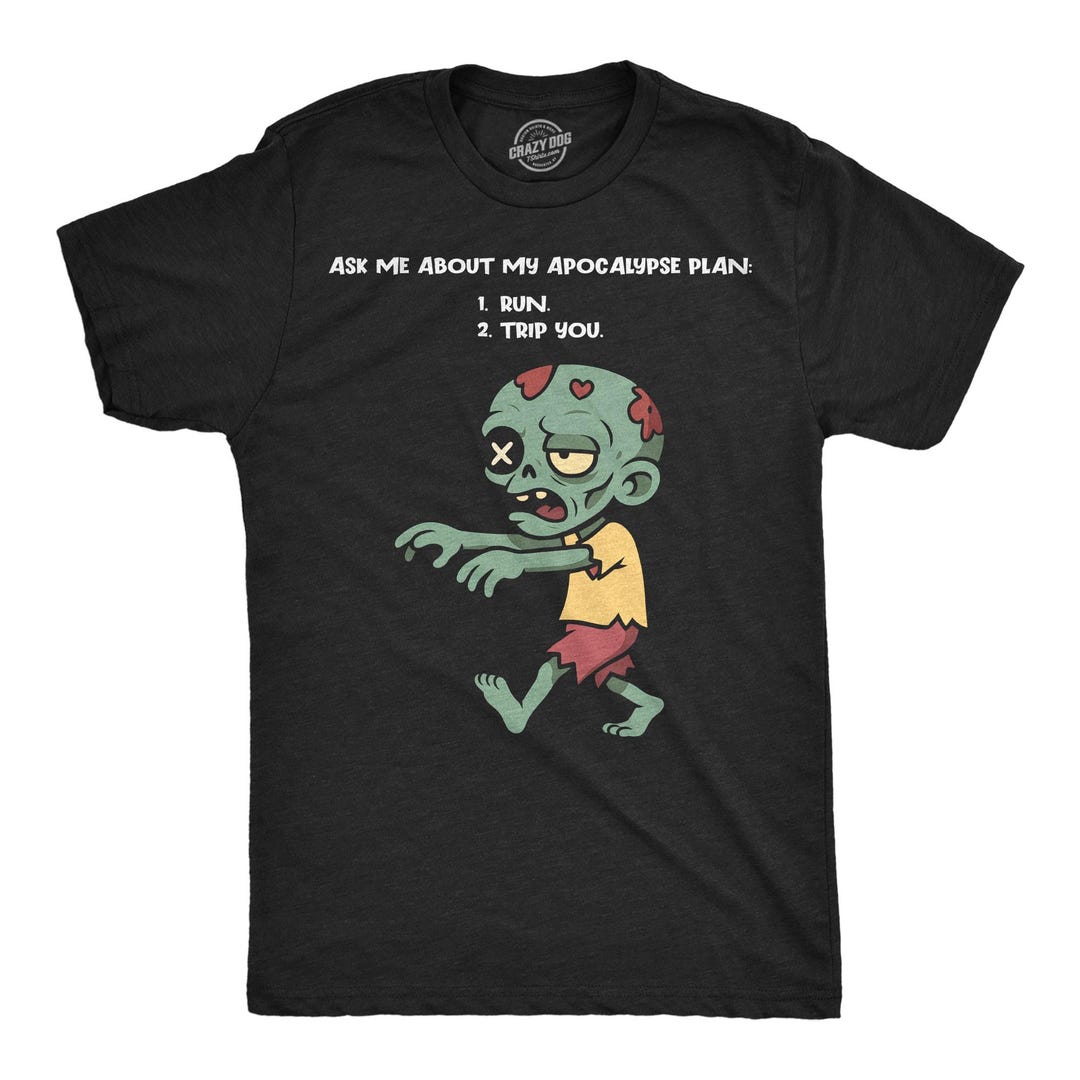 Funny Zombie Apocalypse Plan T-shirt: Run and Trip You - Halloween ...