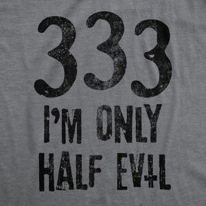 333 Only Half Evil , Halloween Shirt, Spooky Shirt, Funny Halloween Tee ...