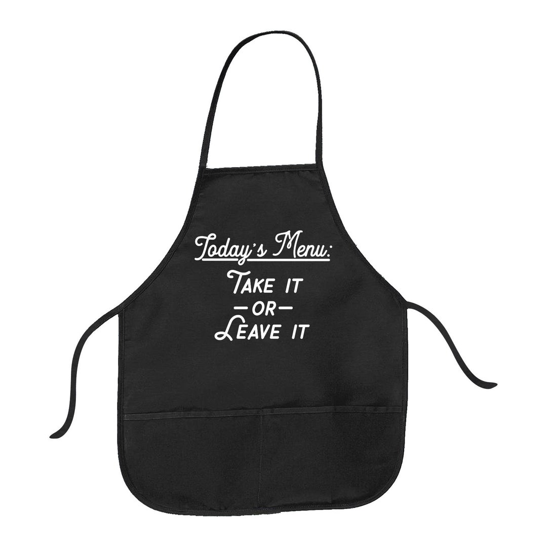 Funny Baking Apron, Today's Menu, Take It or Leave It, Gift for Mom ...