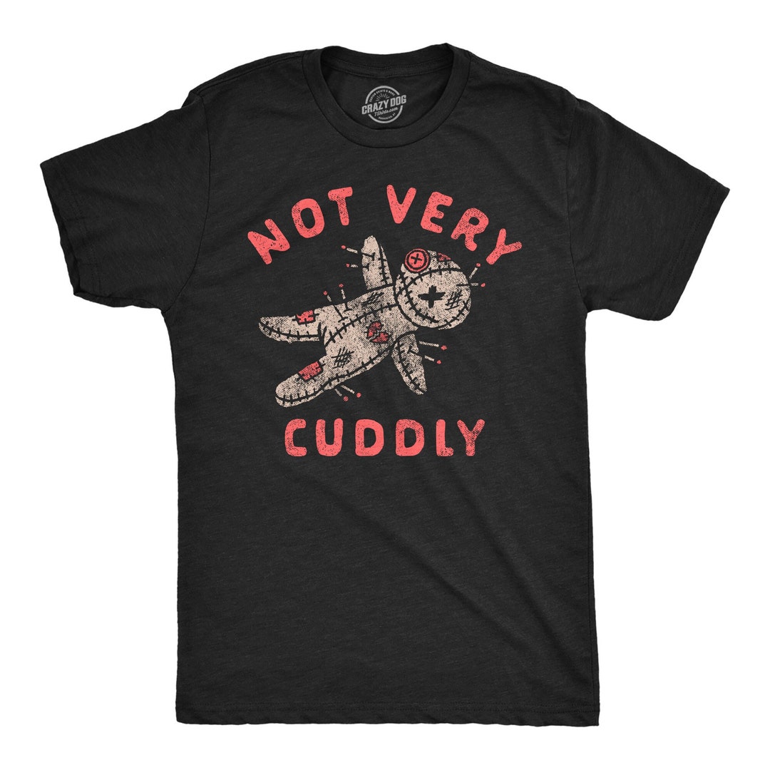 Not Very Cuddly, Voodoo Dolls, Ex Shirts, Funny Shirts, Valentine's Day ...