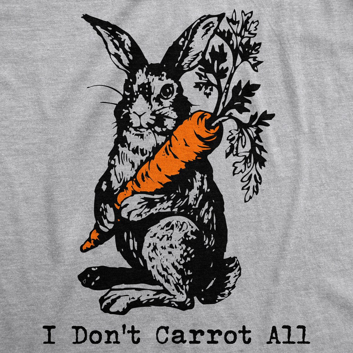 Mens Sarcastic Easter Rabbit Shirt I Dont Carrot All Easter - Etsy