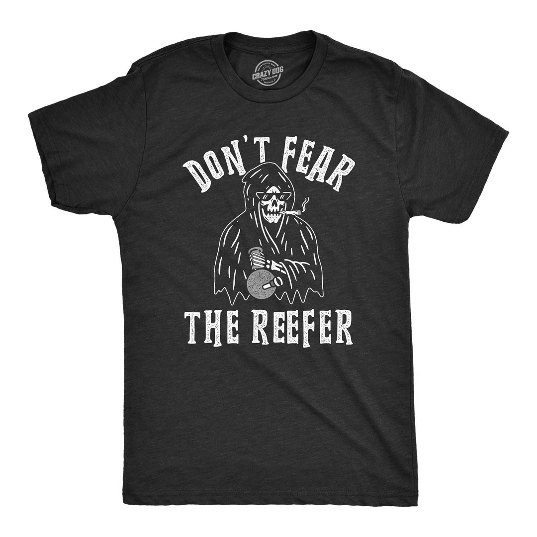 Grimm Reaper, Don't Fear the Reefer, Halloween Shirt, Skeleton Shirt ...