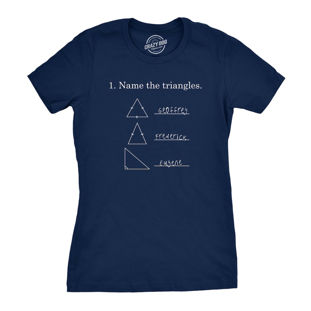 Geeky Shirts, Nerdy T Shirts, Name the Triangles Funny Shirt, Womens ...