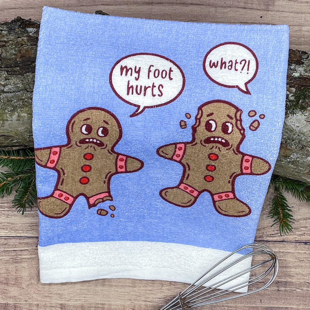 Gingerbread Towel, My Foot Hurts Tea Towels, Housewarming Gift ...