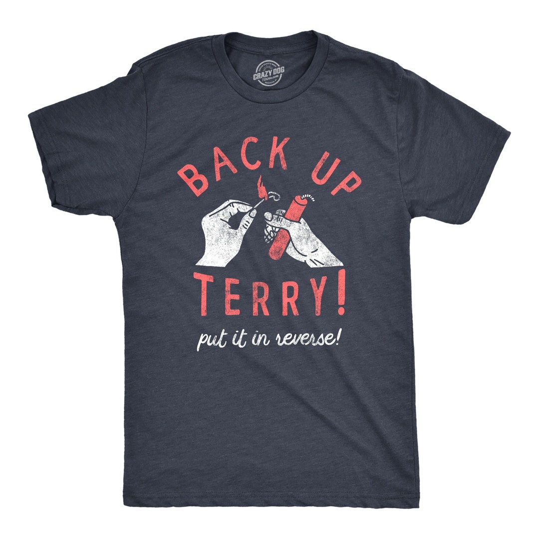 Back-up Terry, Put It in Reverse, Vintage Independence Day Shirt, 4th ...