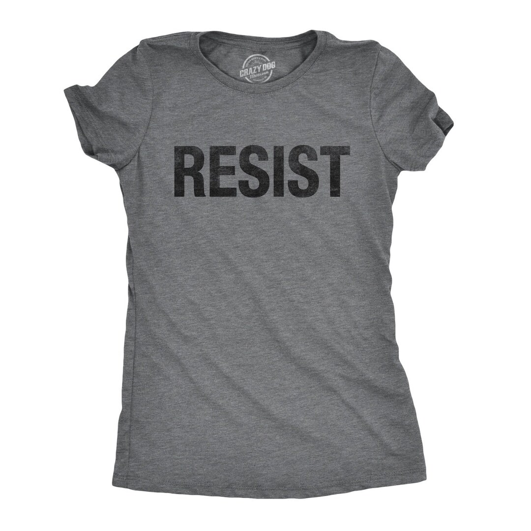 Resist T Shirt, Political Shirts, Protester Shirts, Anti Trump Shirt ...