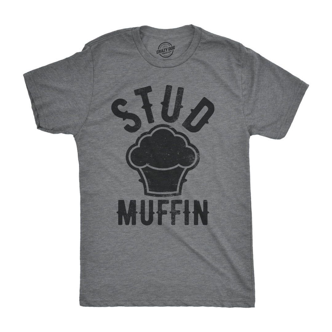 Stud Muffin Shirt, Joke Shirt Men, Funny Dads Shirt, Muffin Tee ...
