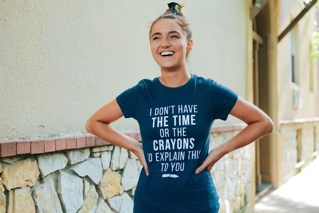 Funny Sassy Women's Tee, Time or Crayons Shirt - Etsy
