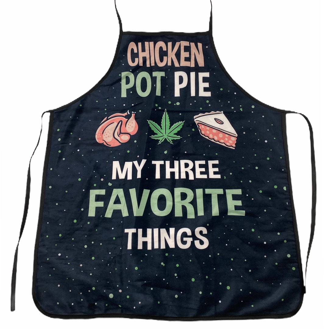 Chicken Pot Pie, My Three Favorite Things, Funny Cooking Apron, Funny ...