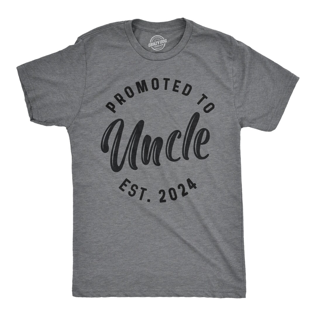 Promoted to UNCLE 2025, Best Uncle Ever, Gift for Uncle, Funny Uncle ...