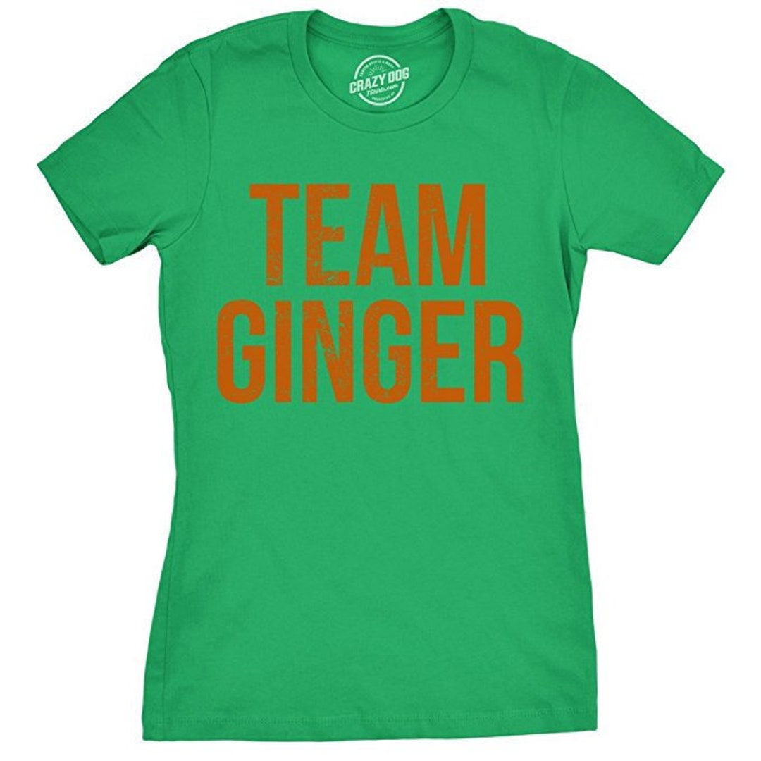 Team Ginger Shirt, Womens Ginger T Shirt, Ginger Hair Fitted Shirt, Im ...