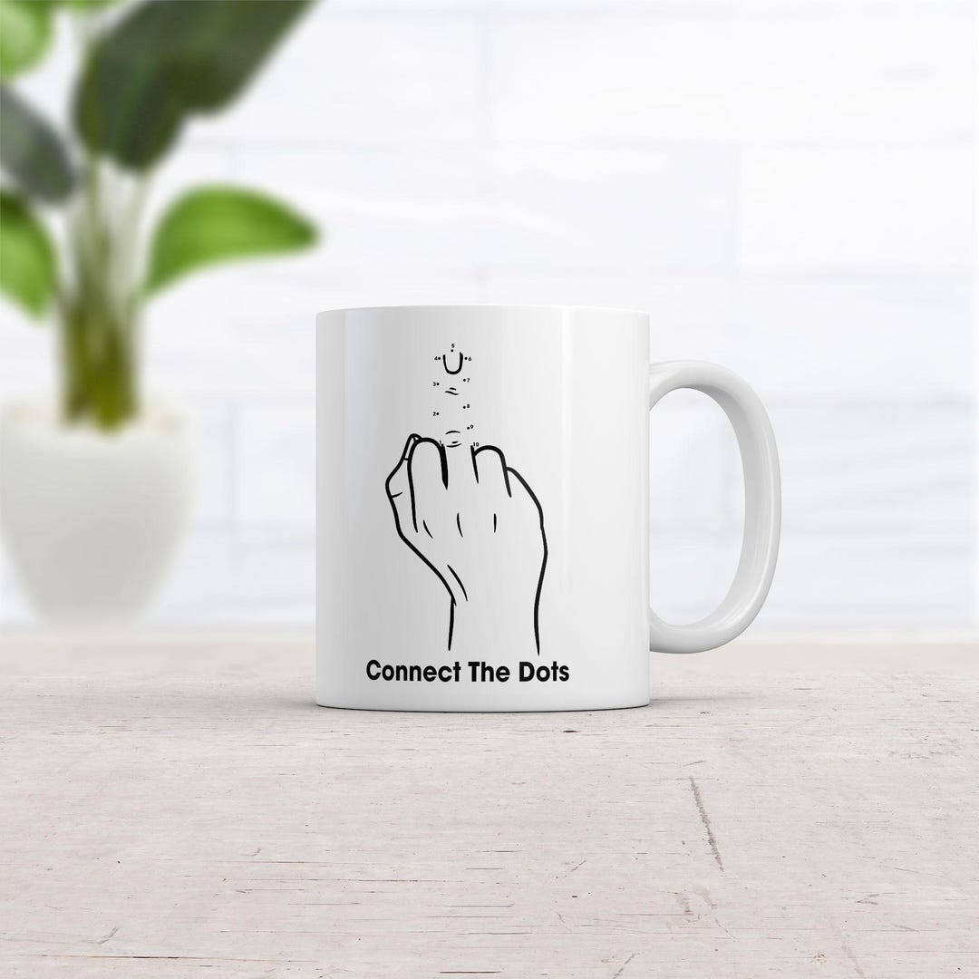 Connect the Dots Coffee Mug, Funny Rude Middle Finger Mug - Etsy