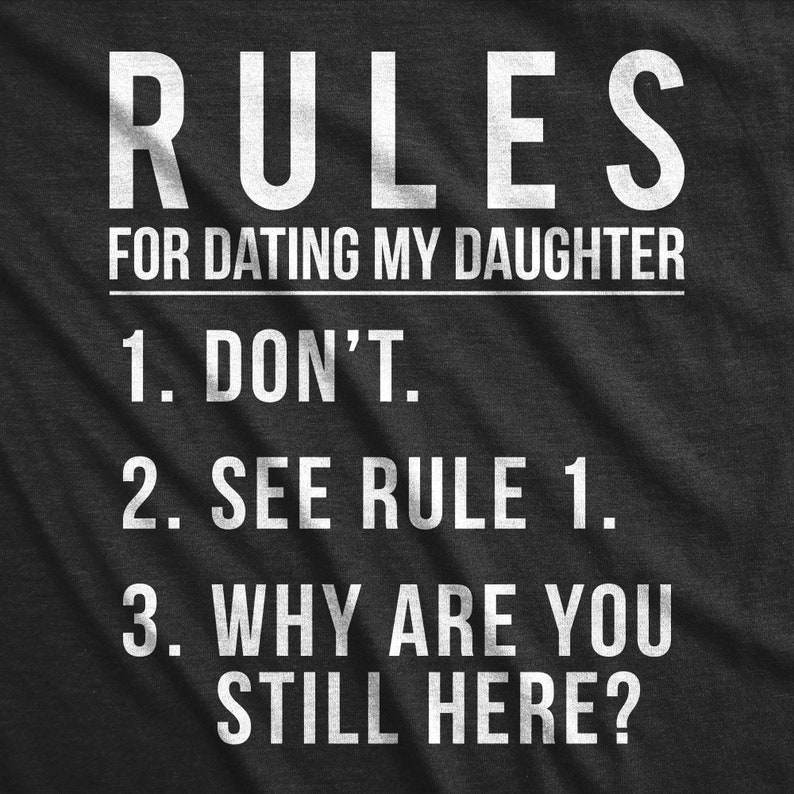 Rules For Dating My Daughter Dont Dad Daughter Shirt Etsy
