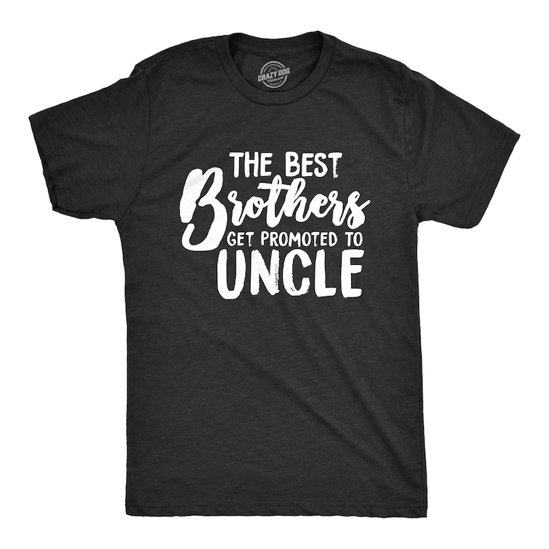Funny Uncle to Be Shirt, Best Brothers Get Promoted T-shirt - Etsy