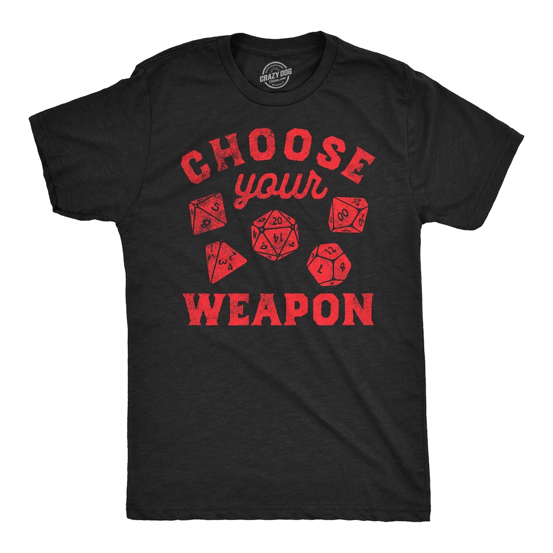 Choose Your Weapon, Dice, D20, D&D, Board Game Lover Shirt, Retro ...