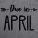 April Baby Shirt Due in April Shirt Born in April Gift Baby - Etsy