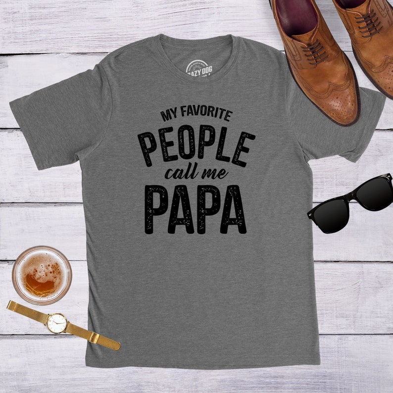 Funny Papa Shirt, My Favorite People Call Me Papa, Grandpa Gift - Etsy