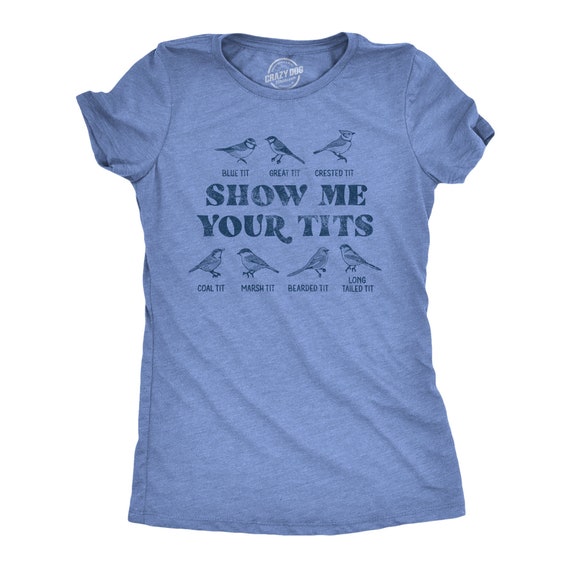 Show Me Your Tits, Bird Shirts, Tits Shirts, Cute Bird Shirt, Farm ...