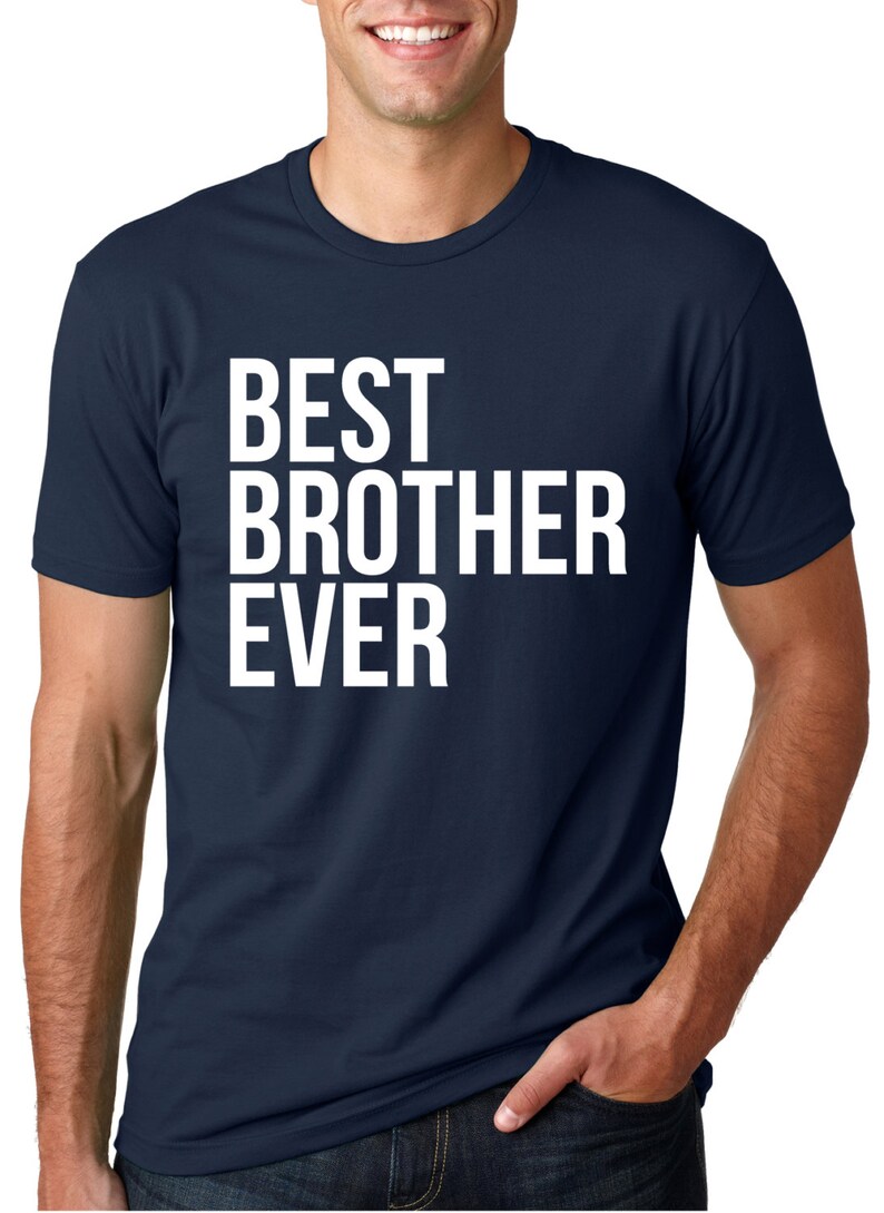 Best Brother Ever Shirt Brother Gift Ideas Funny Gift For | Etsy