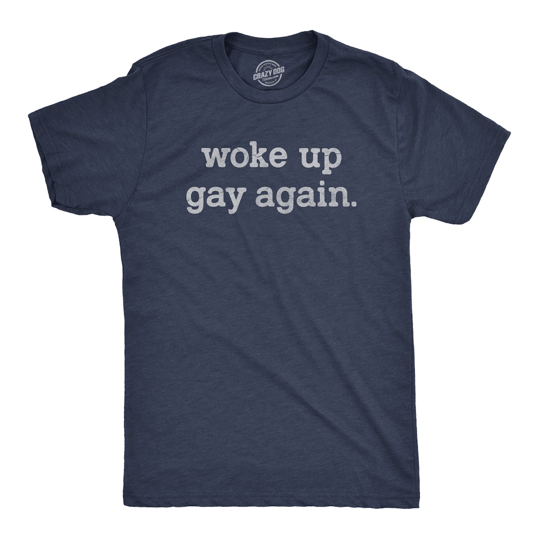 Woke Up, Gay Again, Pride Month, LGBT+, Gay Mens Shirt, Mens Cute Shirt ...
