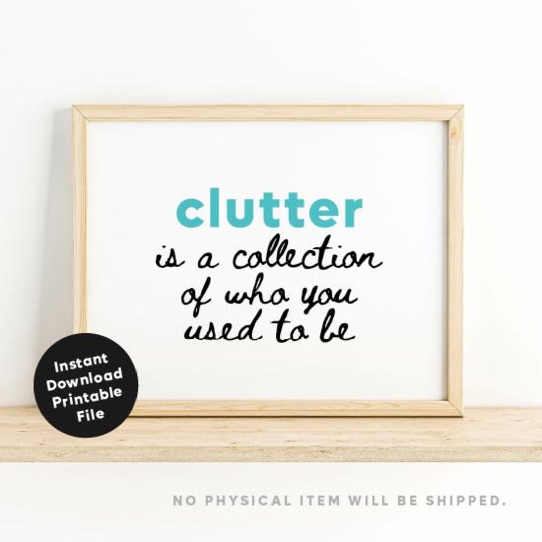 Clutter is Who You Used to Be | Motivational Poster: Etiquette ...