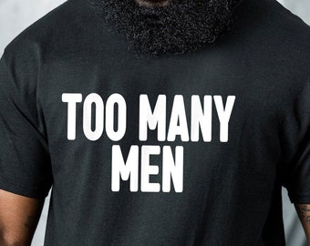 Funny Too Many Men - Etsy