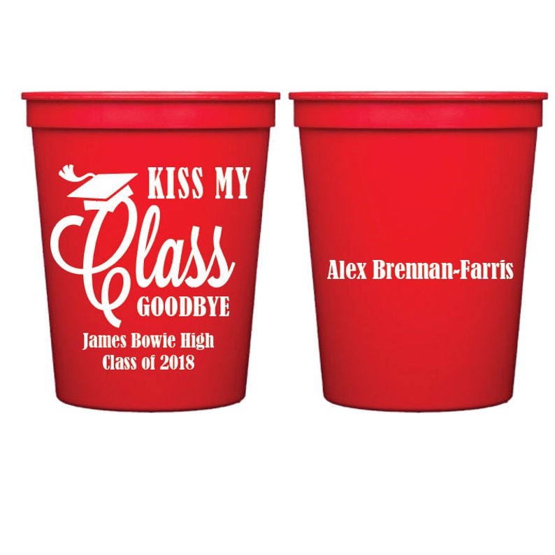 Kiss My Class Goodbye Stadium Plastic Cups Graduation Favor | Etsy