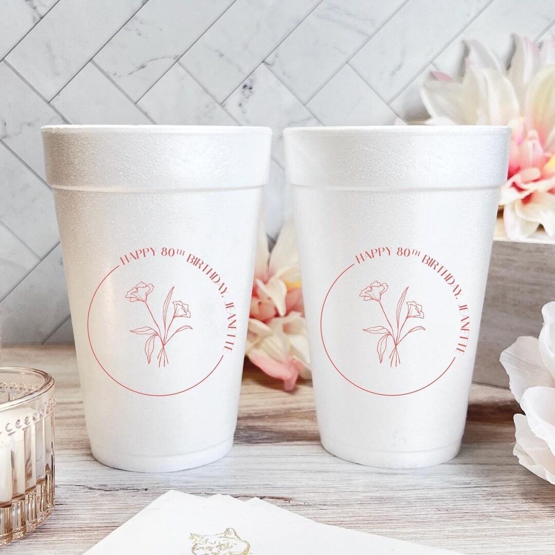 Elegant Floral Birthday Foam Cups – Custom Party Cups for Birthdays ...