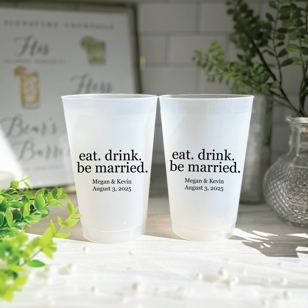 Eat Drink Be Married Wedding Cups - Personalized Frosted Plastic Cups ...